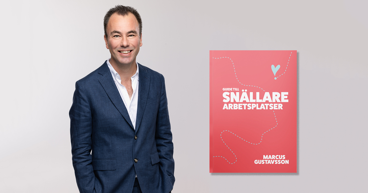 Guide till snällare arbetsplatser – bok av Marcus Gustavsson